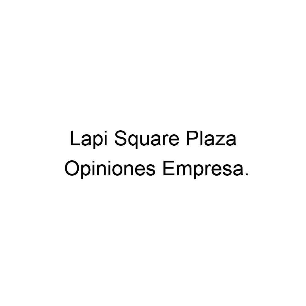 Opiniones Lapi Square Plaza,
