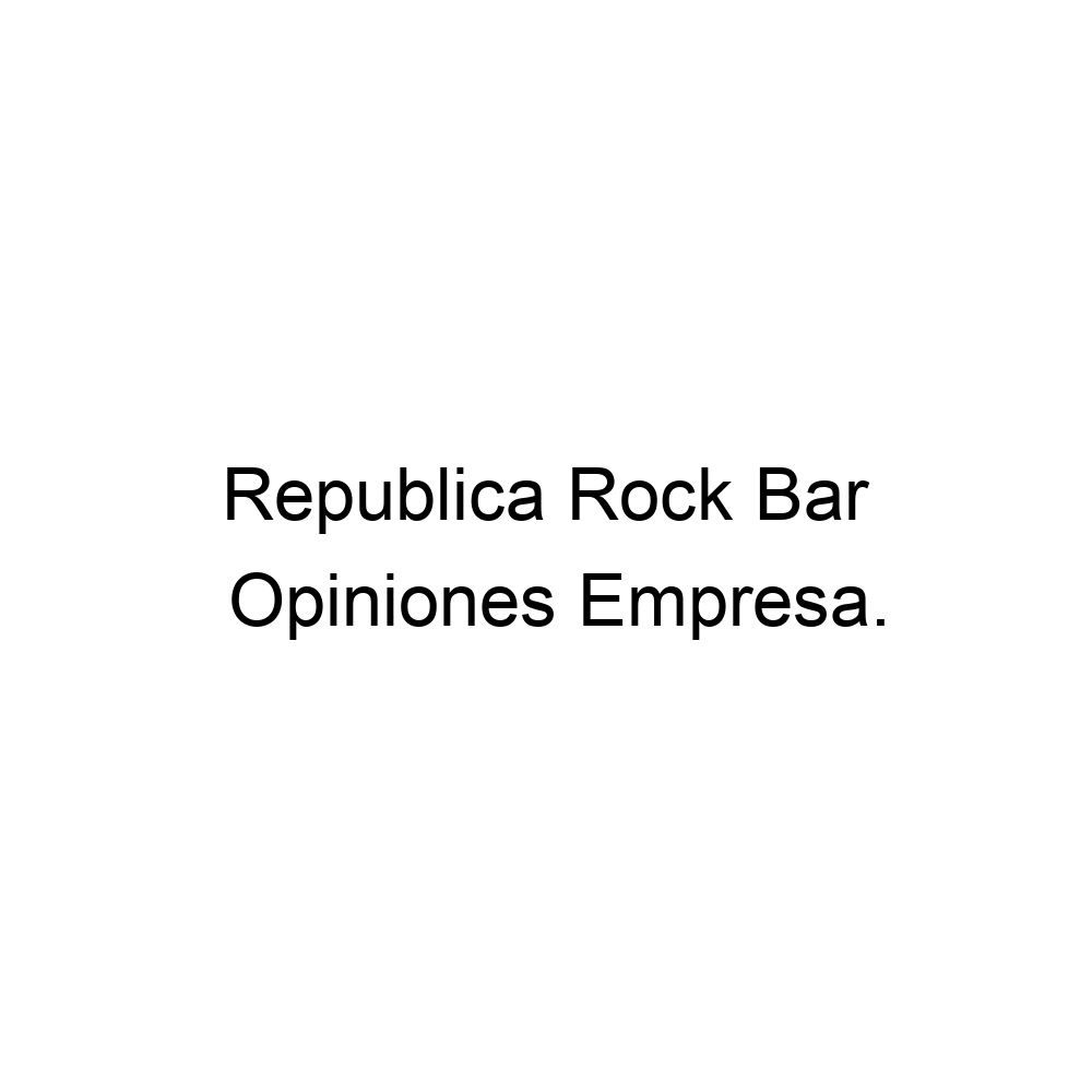 Opiniones Republica Rock Bar,